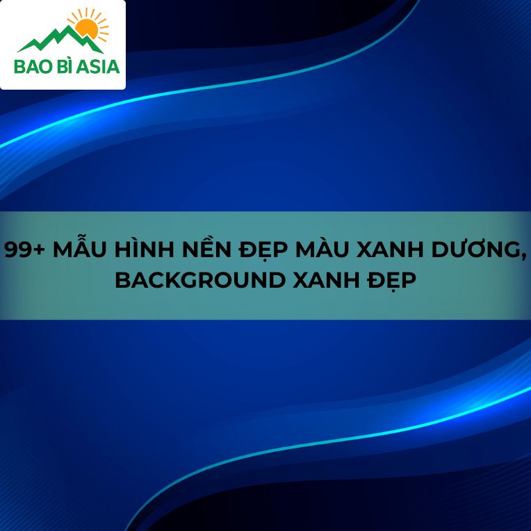 99+ Mẫu Hình Nền Đẹp Màu Xanh Dương, Background Xanh Đẹp